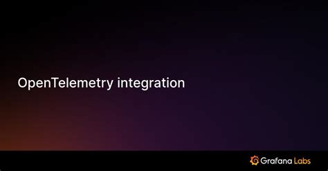Opentelemetry Integration Grafana Cloud Documentation