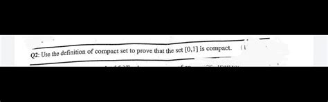 Solved 1 02 Use The Definition Of Compact Set To Prove