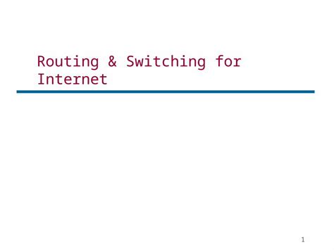ppt 1 routing and switching for internet 2 outline zintroduction ip