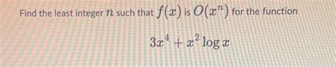 Solved Find The Least Integer N Such That Fx Is Oxn For