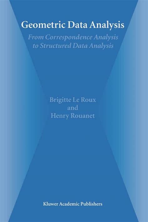 Geometric Data Analysis From Correspondence Analysis To Structured Data