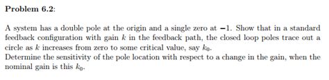 Solved Problem 6 2 A System Has A Double Pole At The Origin Chegg Com