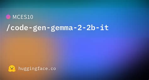 mces10 code gen gemma 2 2b it · hugging face