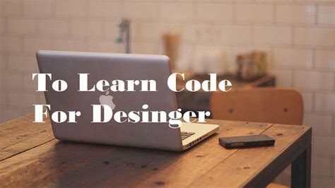Why Designers Need To Learn To Code