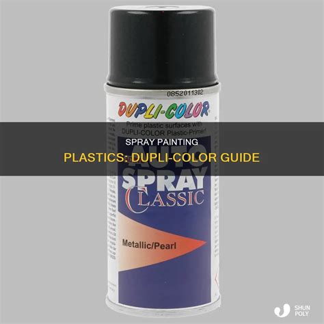 Spray Painting Plastics: Dupli-Color Guide | ShunPoly