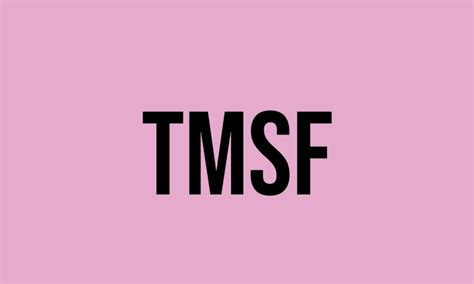 What Does Tmsf Mean Meaning Uses And More Fluentslang