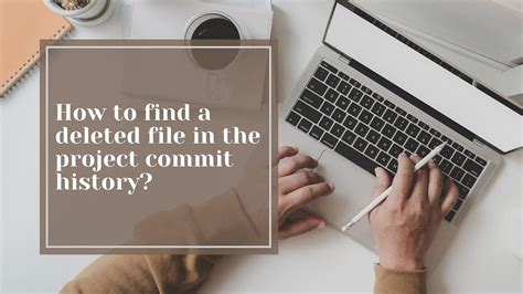 How To Find A Deleted File In The Project Commit History By Harold Finch Medium
