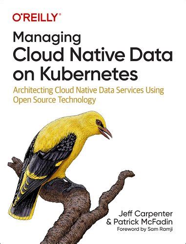 Managing Cloud Native Data On Kubernetes Architecting Cloud Native