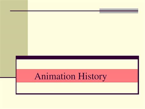 Ppt Animation History Powerpoint Presentation Free Download Id153310