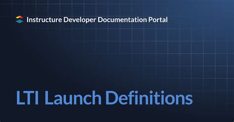 lti launch definitions instructure developer documentation portal
