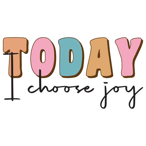 Today I Choose Joy 14037219 Vector Art At Vecteezy