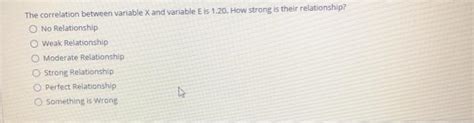Solved The Correlation Between Variable X And Variable E Is