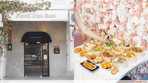 Floral Dim Sum Affordable Dim Sum Delights In Penang