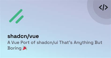Shadcnvue A Vue Port Of Shadcnui Thats Anything But Boring 🎉