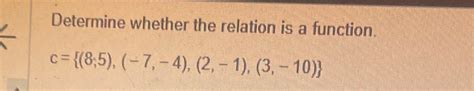 Solved Determine Whether The Relation Is A Chegg Com