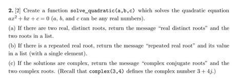 Solved Create A Function Solve Quadratic A B C Chegg