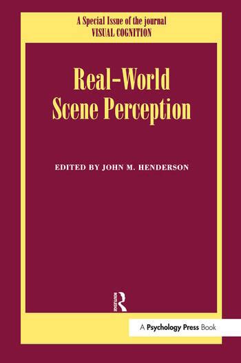 Real World Scene Perception A Special Issue Of Visual Cognition Crc Press Book