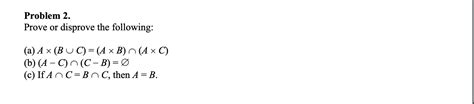 Solved Problem 2 Prove Or Disprove The Following A