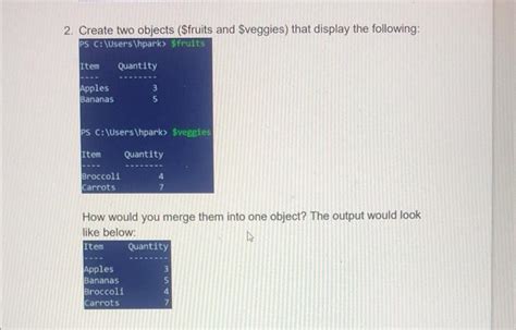 Solved 2 Create Two Objects Fruits And Veggies That Chegg Com