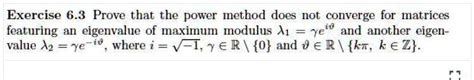 Solved Exercise 63 Prove That The Power Method Does Not Converge For Matrices Featuring An