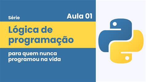 Aula 01 Olá Mundo Lógica De Programação C Python Youtube