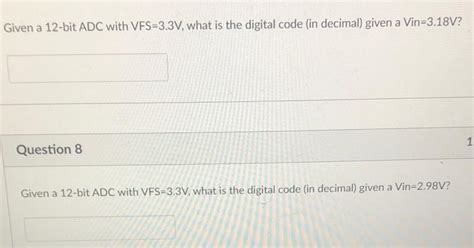 Solved Given A 12 Bit Adc With Vfs33v What Is The Digital