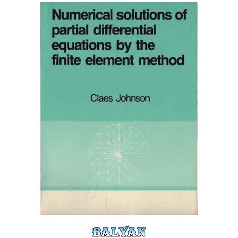 خرید و قیمت دانلود کتاب Numerical Solution Of Partial Differential Equations By The Finite