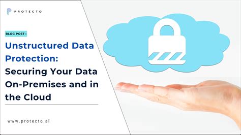 Unstructured Data Protection Securing Your Data On Premises And In The