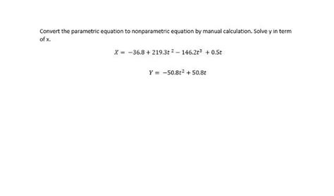 Solved Convert The Parametric Equation To Nonparametric Chegg Com