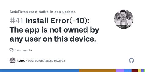Install Error 10 The App Is Not Owned By Any User On This Device · Issue 41 · Sudoplz Sp