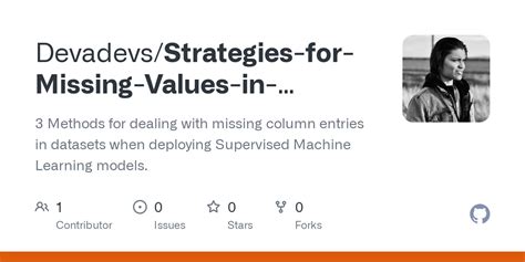 Github Devadevsstrategies For Missing Values In Supervised Learning 3 Methods For Dealing