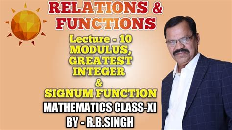 Relations And Functions Lecture 10 Modulusgreatest Integer And Signum Function Mathematics