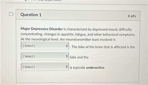 Solved Question 16 ﻿ptsMajor Depressive Disorder is | Chegg.com