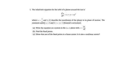 Solved 1 The Relativistic Equation For The Orbit Of A