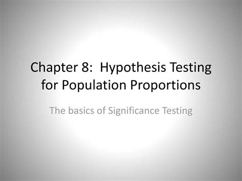 Chapter 8 Hypothesis Testing For Population Proportions Ppt Download