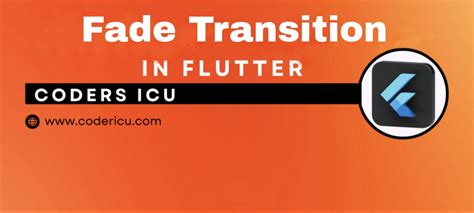 Fade Transition In Flutter CODERS ICU