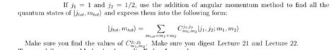 solved if j1 1 and j2 1 2 use the addition of angular