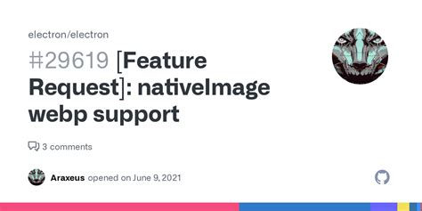 Feature Request Nativeimage Webp Support · Issue 29619 · Electron