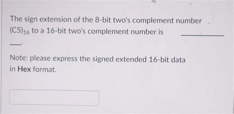solved the sign extension of the 8 bit two s complement