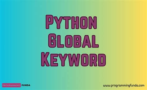 Python Global Keyword With Examples