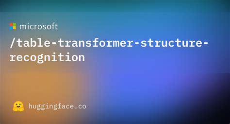 Microsofttable Transformer Structure Recognition · Hugging Face