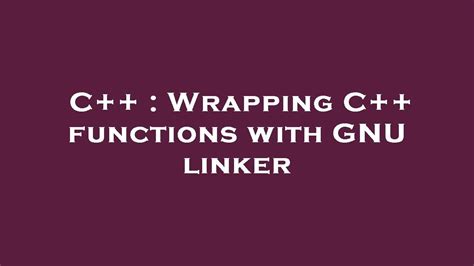 C Wrapping C Functions With Gnu Linker Youtube