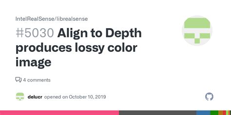 Align To Depth Produces Lossy Color Image Issue IntelRealSense Librealsense GitHub