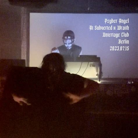 Stream Psyber Angel Subverted X Wraith 20230715 Closing Set By