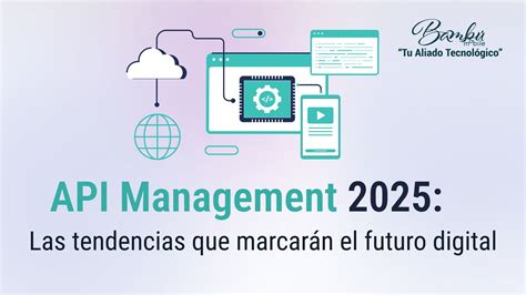 Api Management 2025 7 Tendencias Para Innovar Bambu Mobile