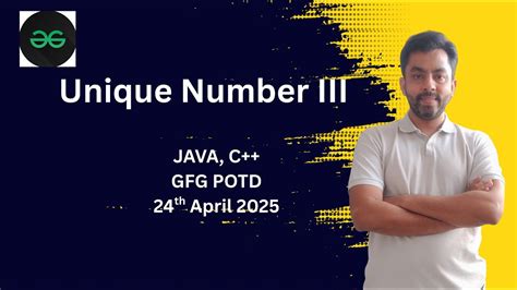 Unique Number Iii Gfg Potd 24 April 2025 Java C Youtube
