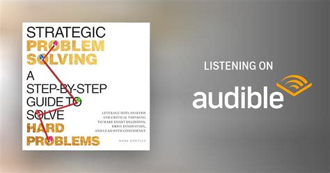 Strategic Problem Solving A Step By Step Guide To Solve Hard Problems Audiobook Free With Trial