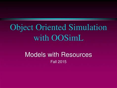 Ppt Object Oriented Simulation With Oosiml Powerpoint Presentation Free Download Id 9292347