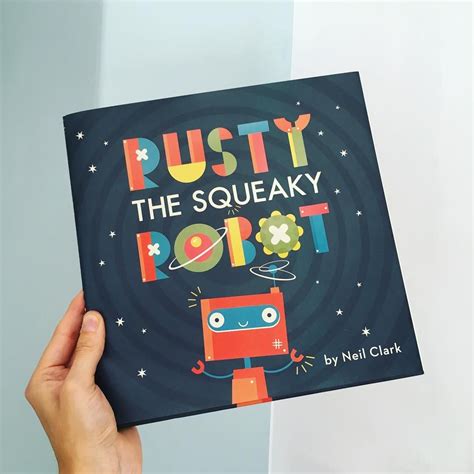 Rusty The Squeaky Robot By Neil Clark Available Now Quarto Publishing Squeaky Etsy Music