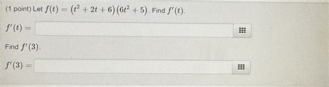 Solved 1 ﻿point ﻿let F T T2 2t 6 6t2 5 ﻿find